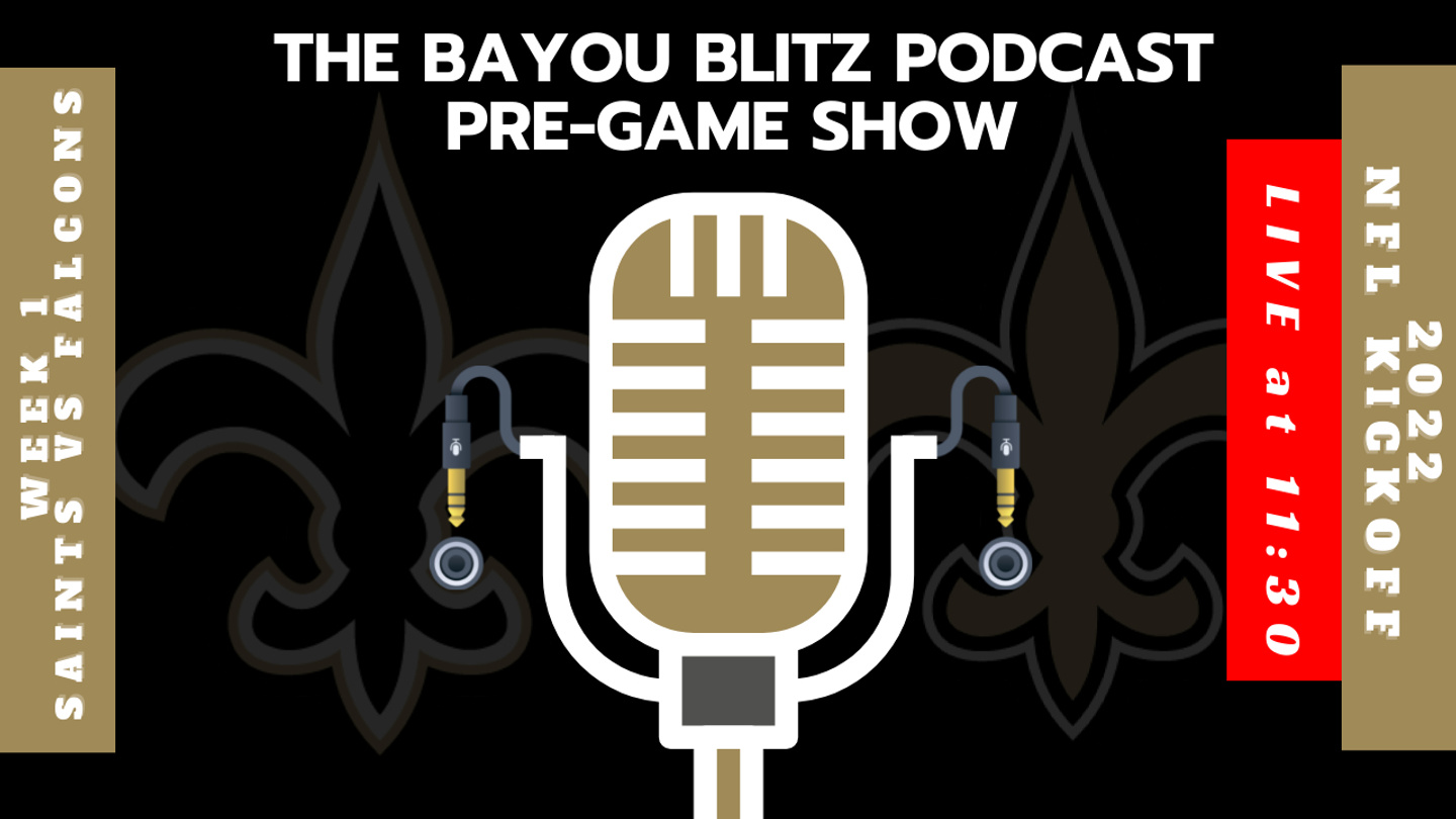 Bayou Blitz Pre-Game Show: Week 1 - Saints vs Falcons
