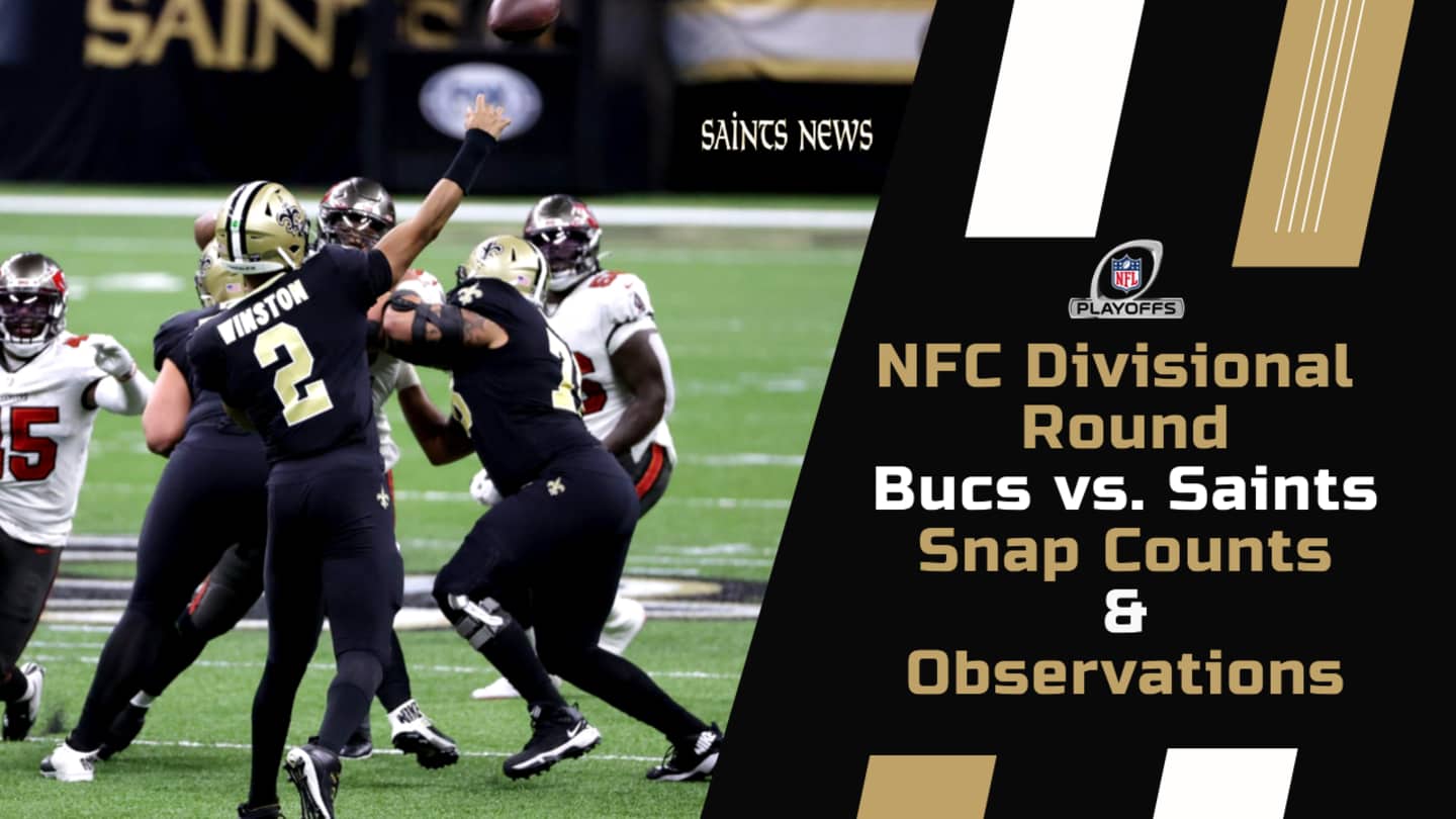 NFC Divisional: New Orleans Saints Snap Counts and Observations ...