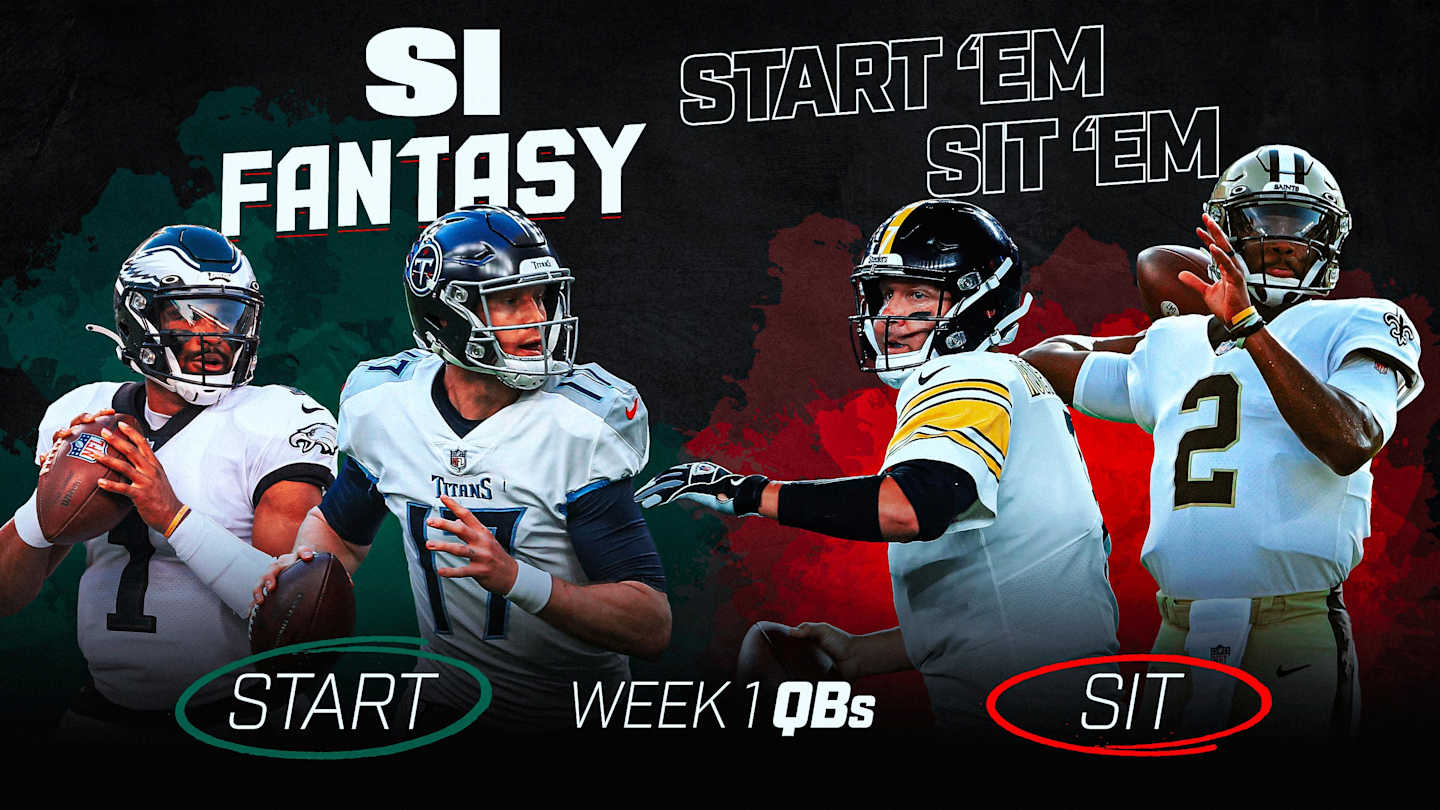 Start 'Em, Sit 'Em Fantasy Football Week 1: Quarterbacks - Fades, Sleepers, Matchups, DFS ...