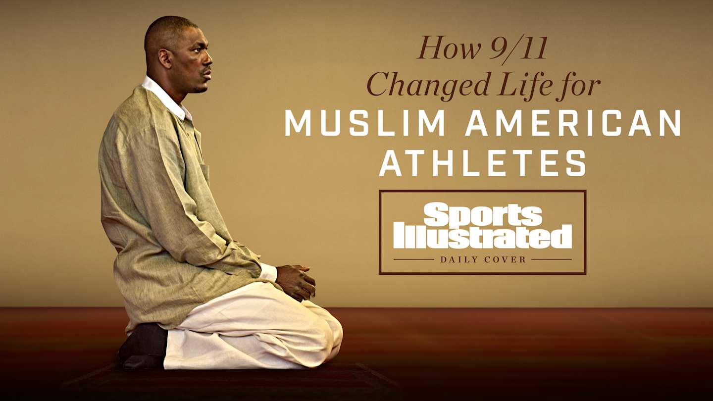 How 9/11 changed life for Muslim American athletes - Sports Illustrated