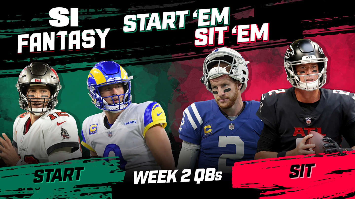 Start 'Em, Sit 'Em Fantasy Football Week 2: Quarterbacks - Fades, Sleepers, Matchups, DFS ...