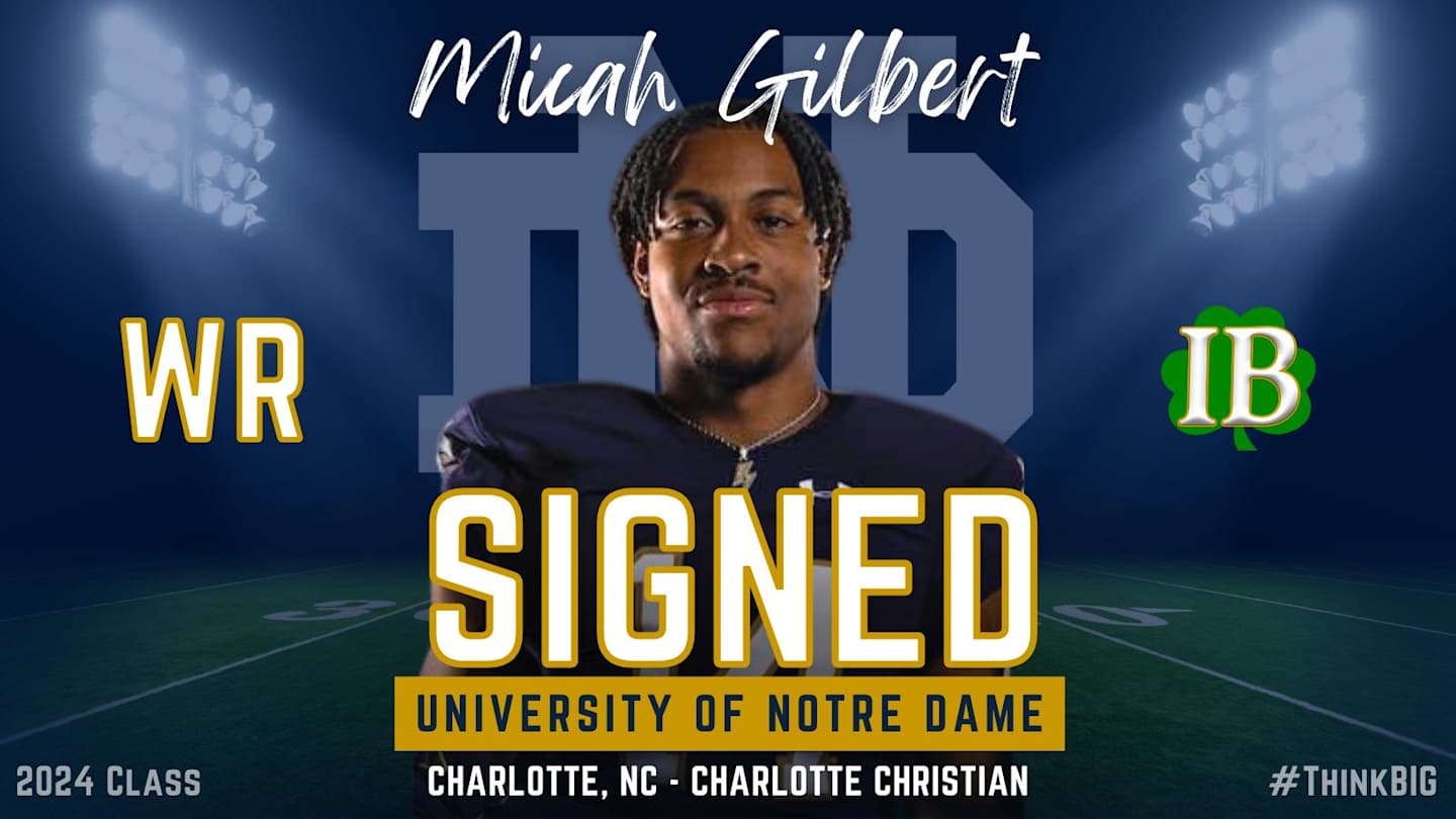 Notre Dame Signs Wide Receiver Micah Gilbert - Sports Illustrated Notre ...