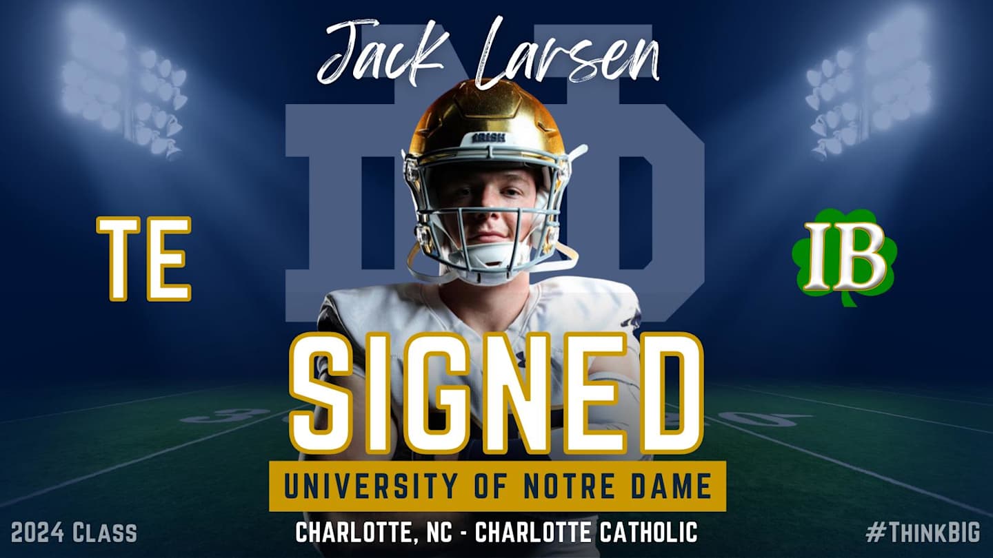Notre Dame Signs Tight End Jack Larsen - Sports Illustrated Notre Dame ...