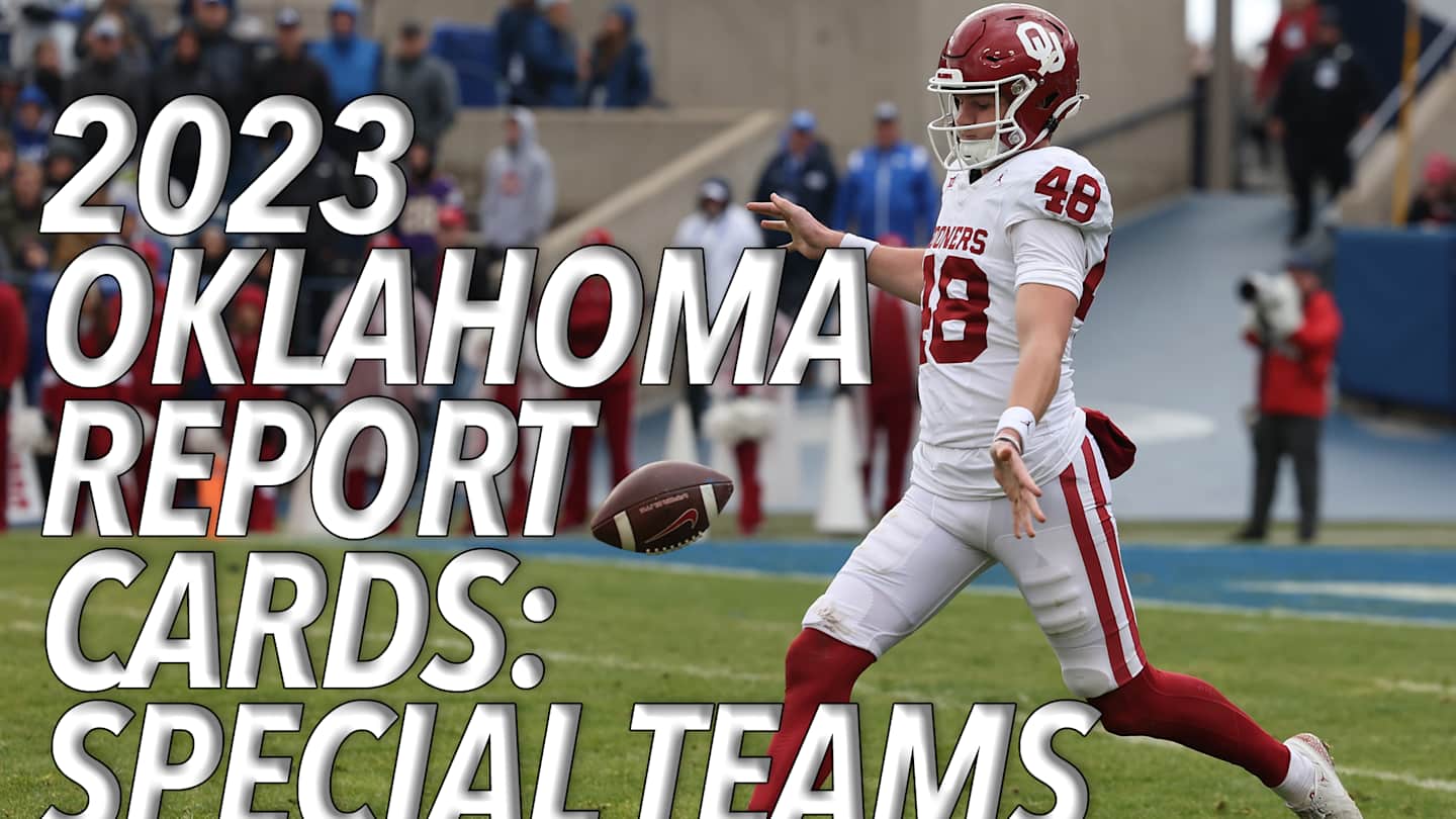 Oklahoma 2023 Report Cards: Special Teams Were Cause for Concern After ...