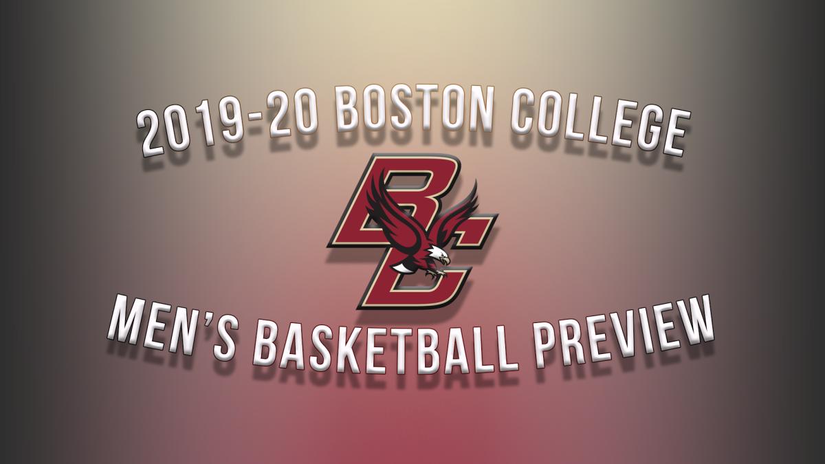 Previewing the 2019-20 Boston College Men's Basketball Season Part 2 ...