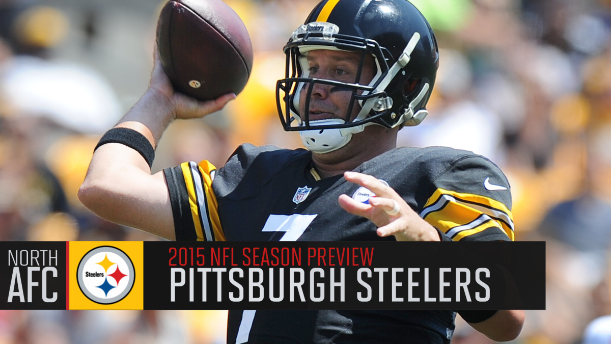 Pittsburgh Steelers 2015 season preview - Sports Illustrated