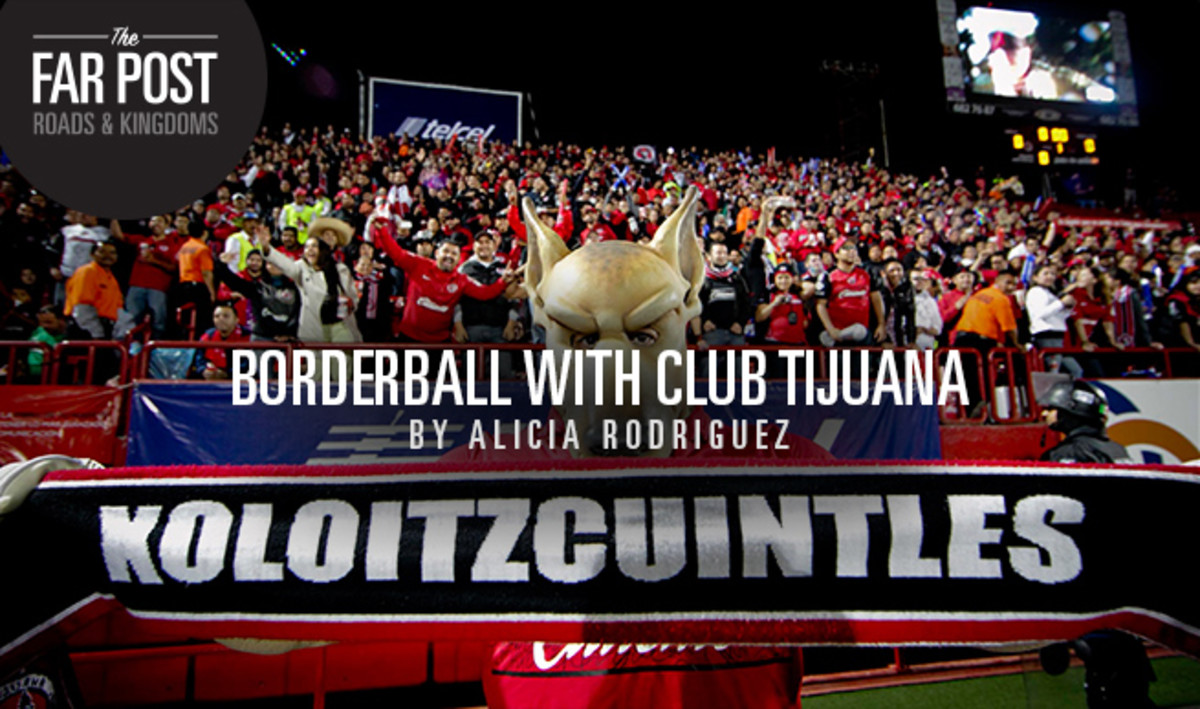 Far Post: Borderball with Club Tijuana - Sports Illustrated