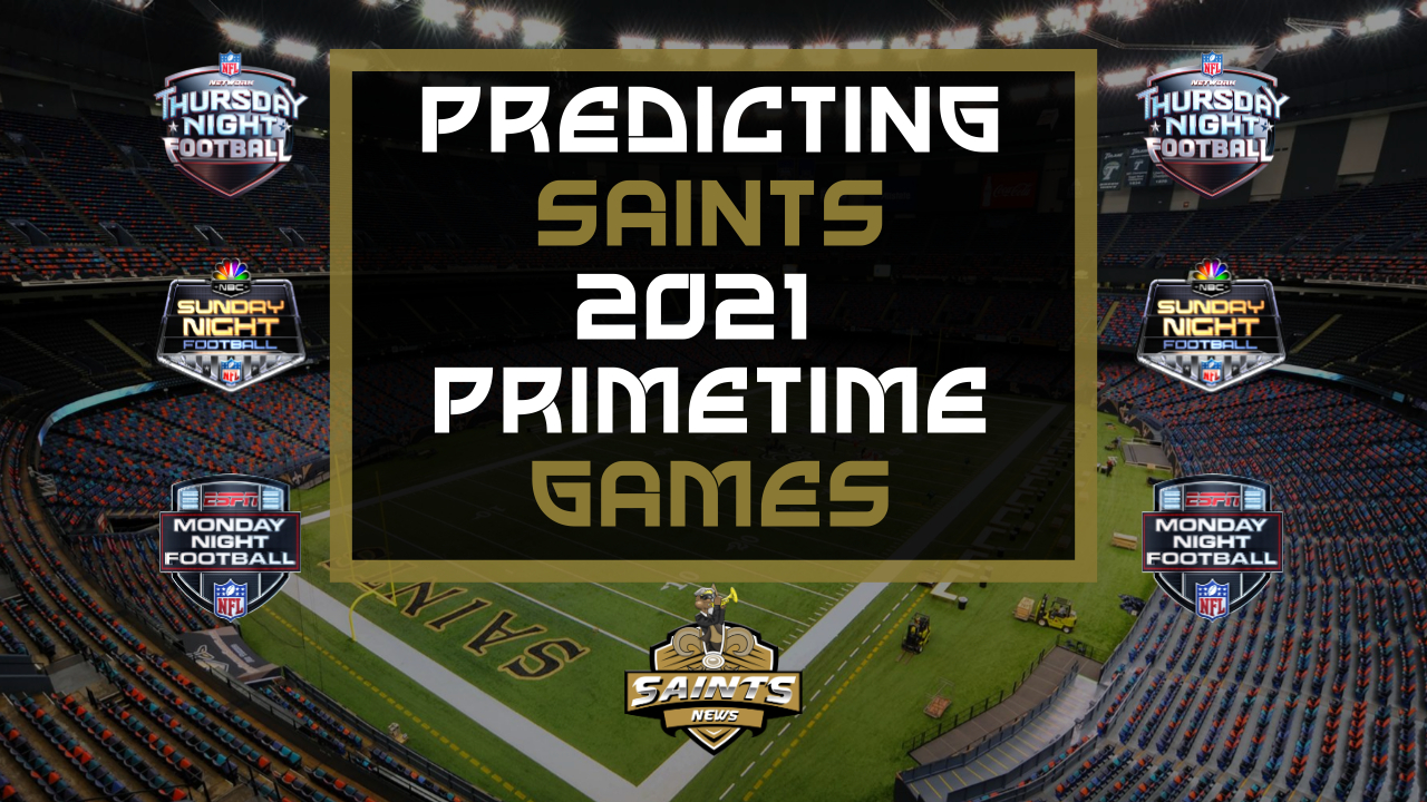 Predicting Saints 2021 Primetime Games - Sports Illustrated New Orleans ...