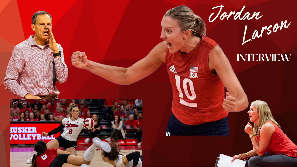 Carriker Chronicles: Husker Volleyball Legend Jordan Larson - All Huskers