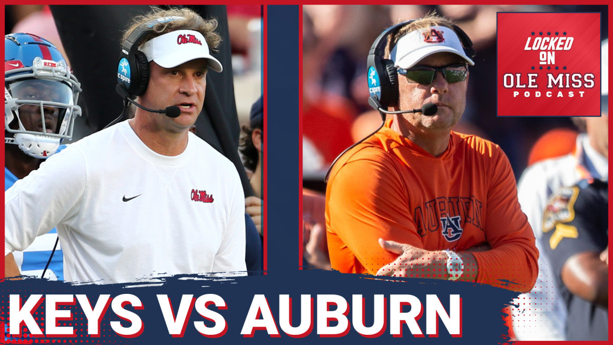 LISTEN: Rebels, Lane Kiffin Need a Fast Start vs. the Auburn Tigers ...
