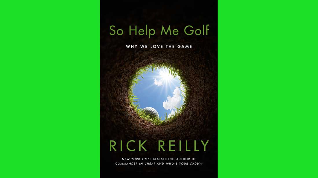 Catching Up With Rick Reilly and His New Book, 'So Help Me Golf ...