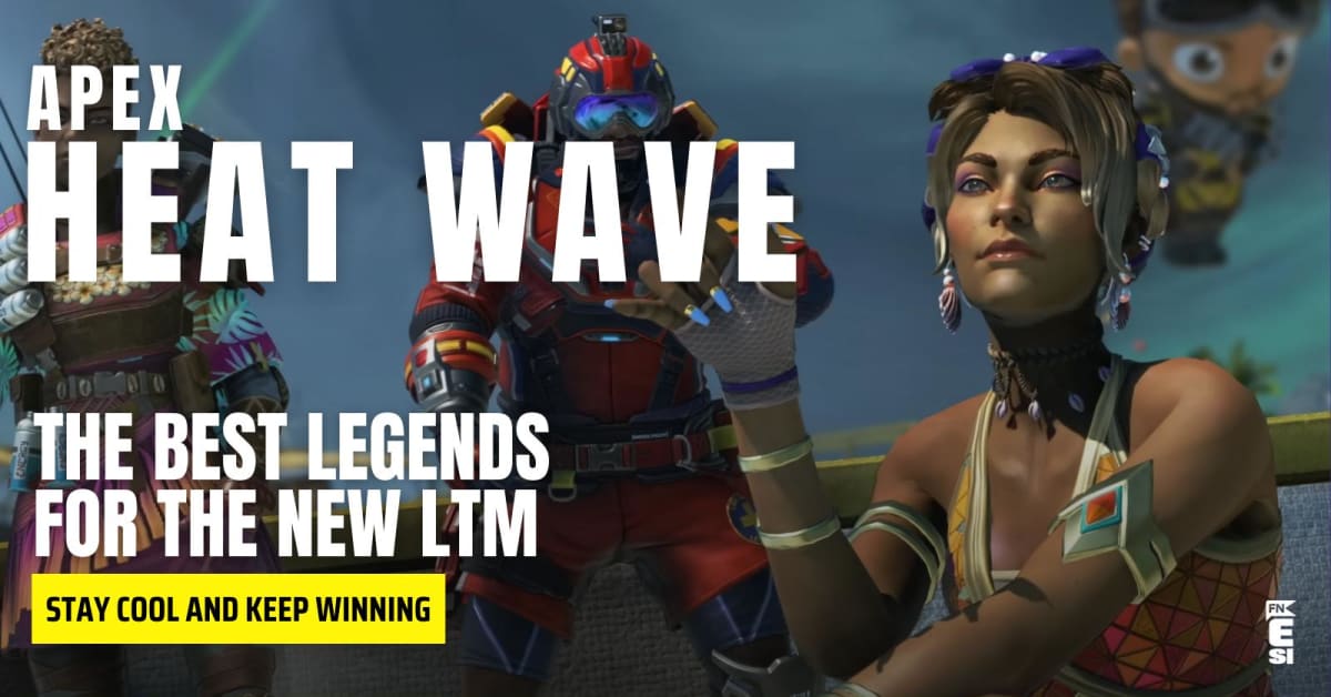 Best Legends to play in Apex Legends Heat Wave LTM - Esports Illustrated