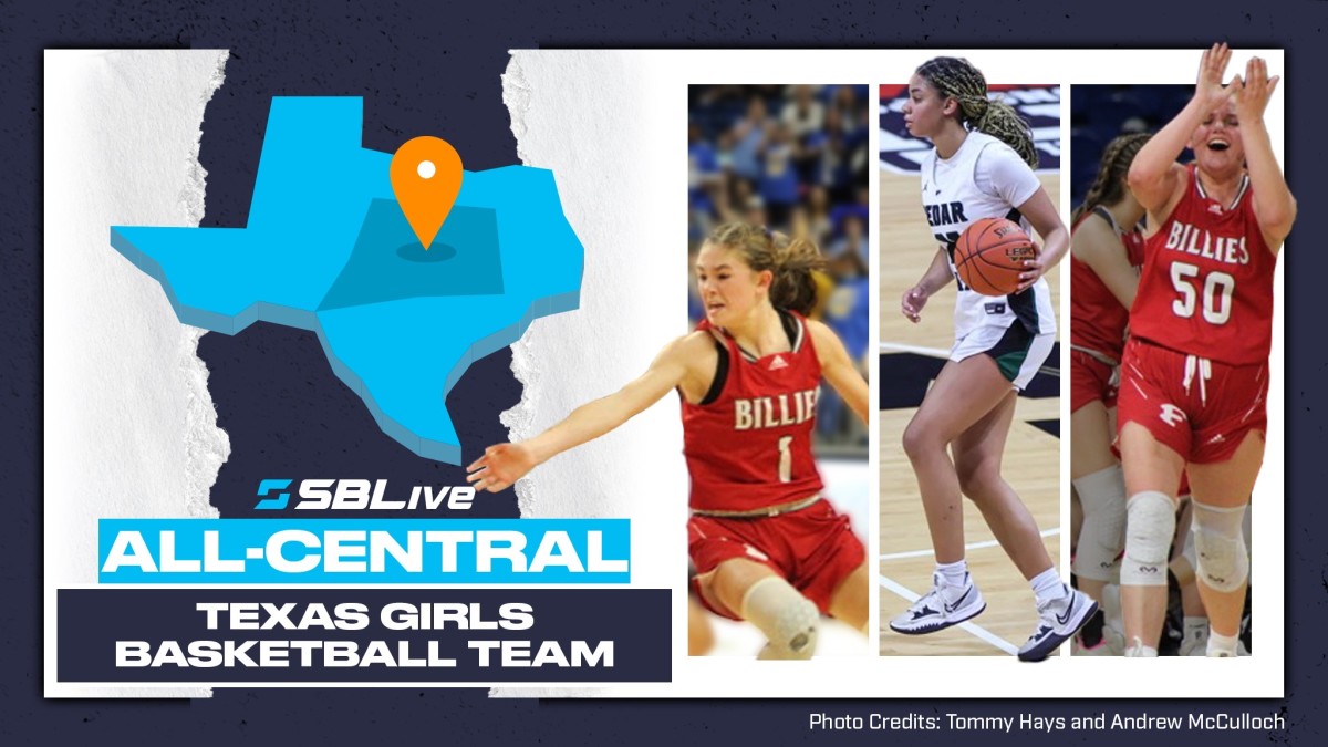 SBLive’s All-Central Texas Girls Basketball teams, awards (2021-22 ...
